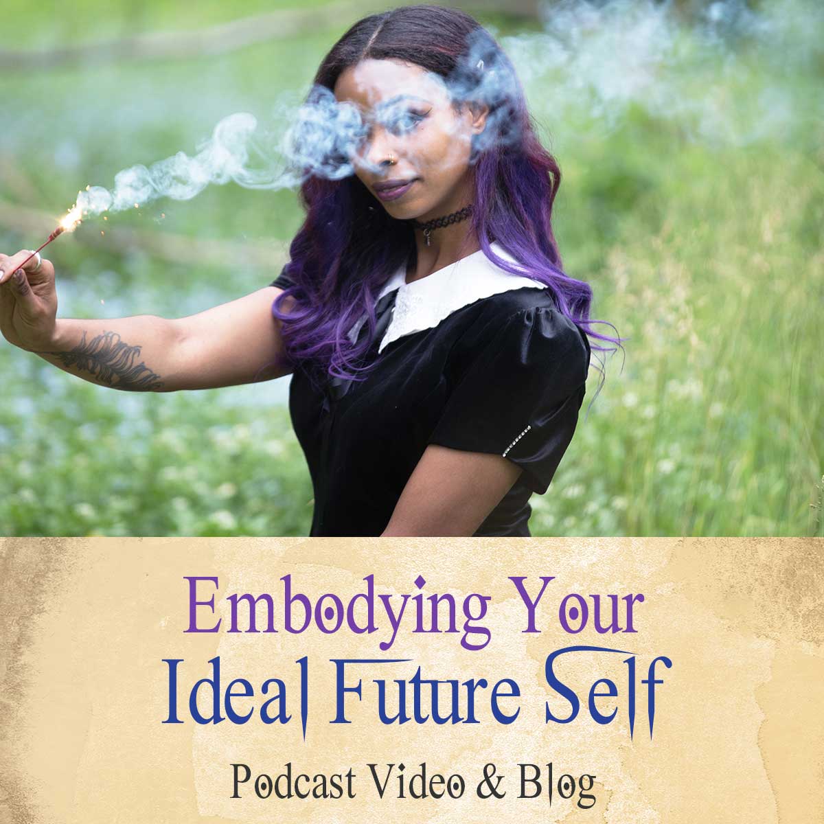 Embodying Your Ideal Future Self (Podcast Episode 134) – The Writing Witch