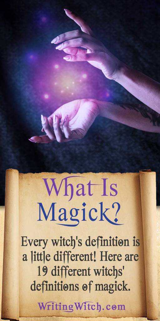 What Is Magick? (19 Powerful Witches Define Magick In Their Own Words ...