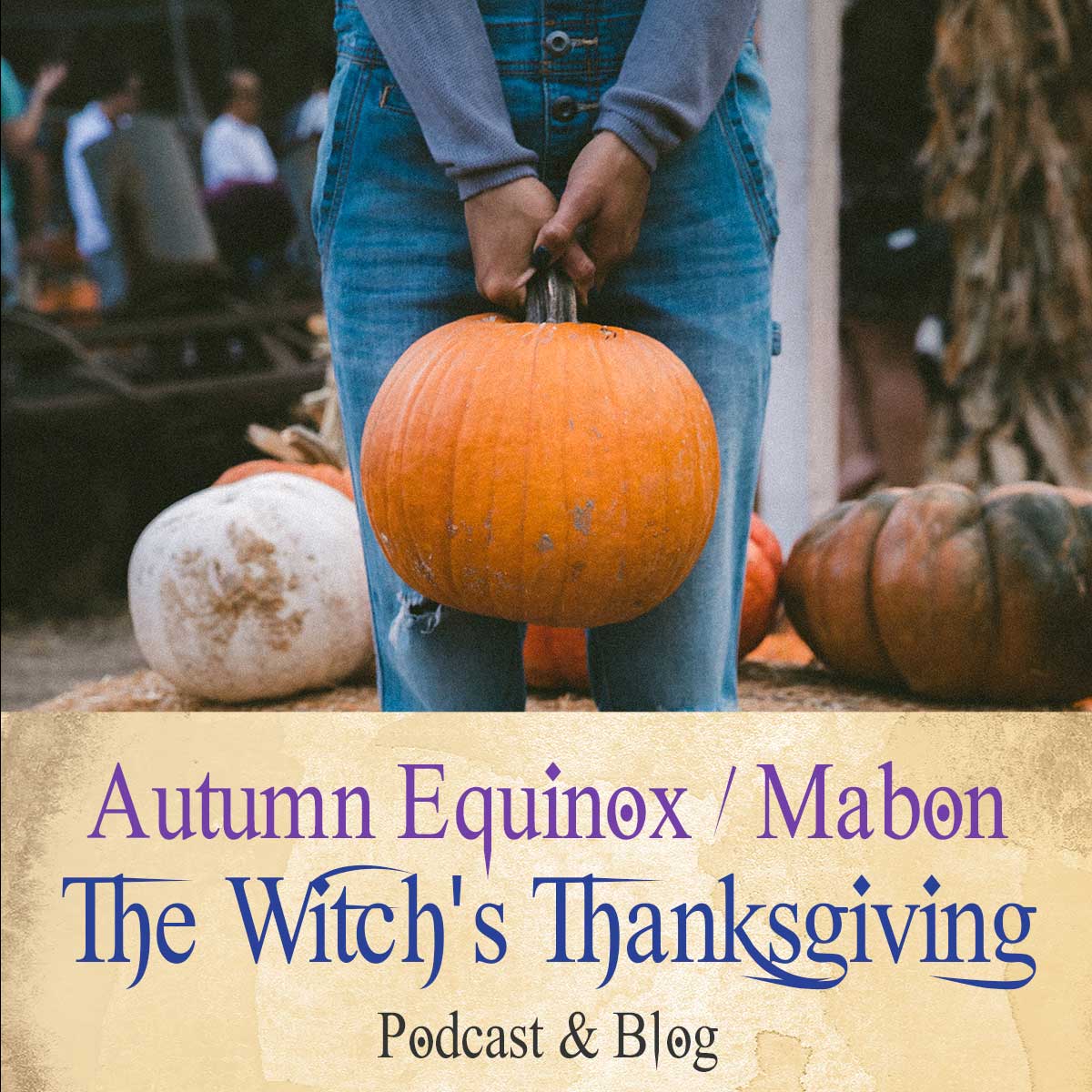 Mabon / Autumn Equinox: The Witch’s Thanksgiving (Podcast Episode 13 ...