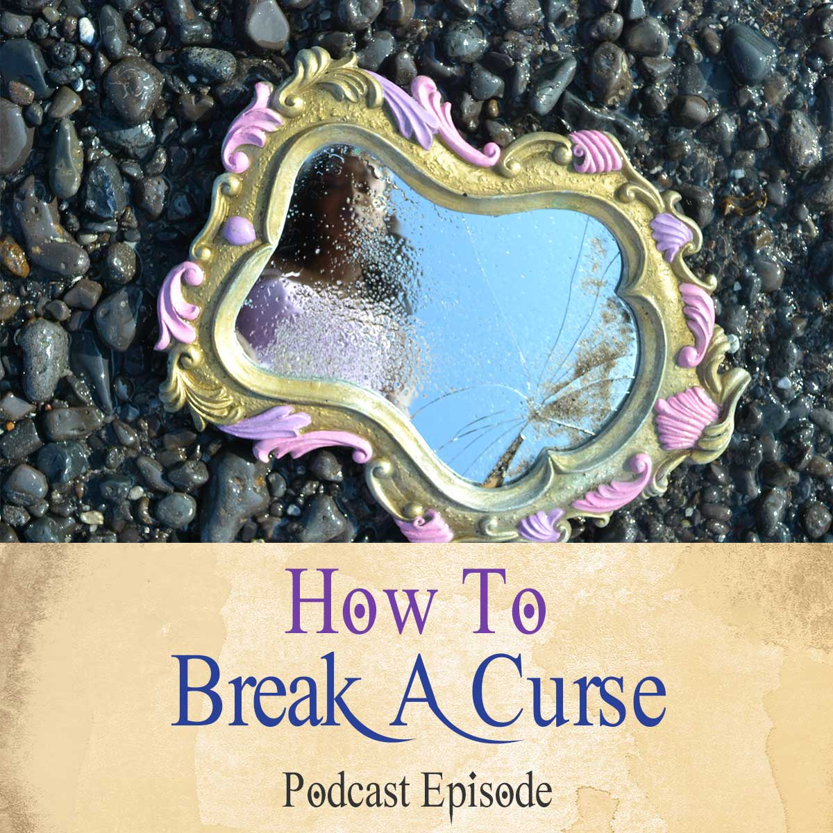 How I Accidentally Cursed Myself And How To Break A Curse (Podcast ...
